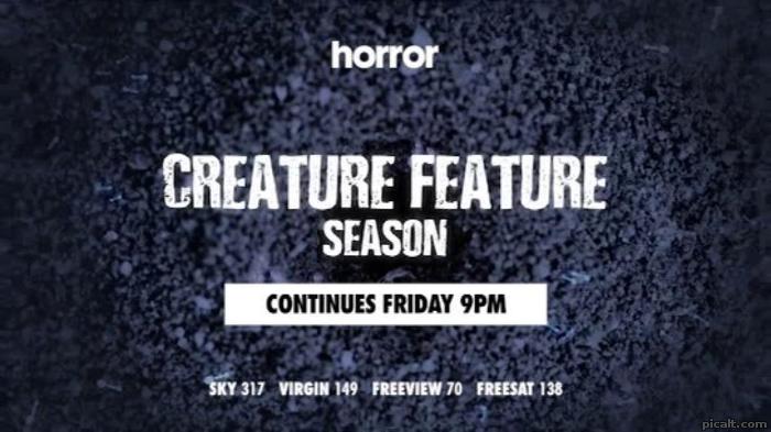 horror CREATURE FEATURE SEASON CONTINUES FRIDAY 9PM - Picalt