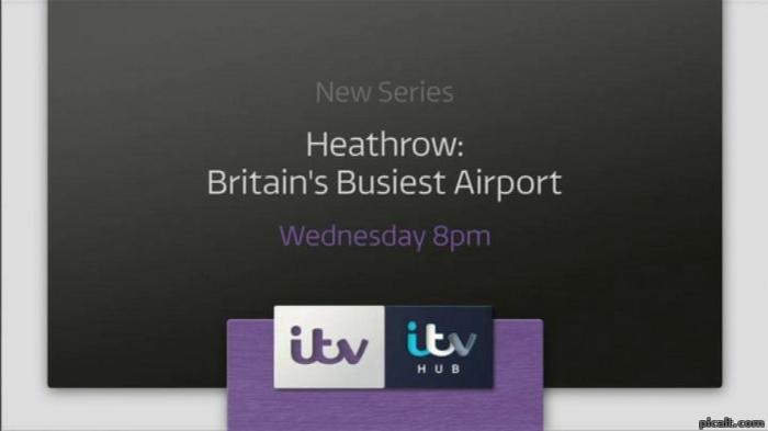 New Series Heathrow: Britain's Busiest Airport Wednesday 8pm itv & itv ...
