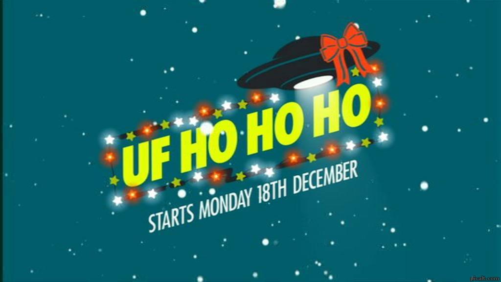 UF HO HO HO STARTS MONDAY 18TH DECEMBER