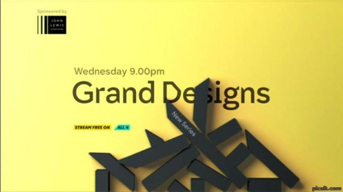 Wednesday 9.00pm New Series Grand Designs STREAM FREE ON ALL 4 - Picalt